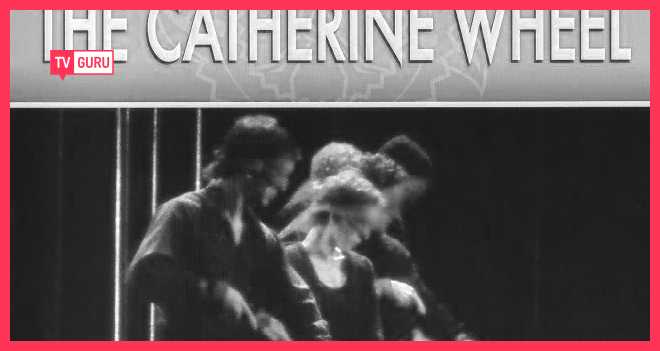 The Catherine Wheel | TV.GURU