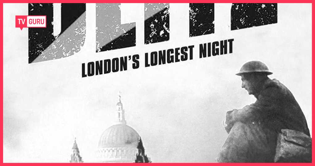 The Blitz: London's Longest Night | TV.GURU