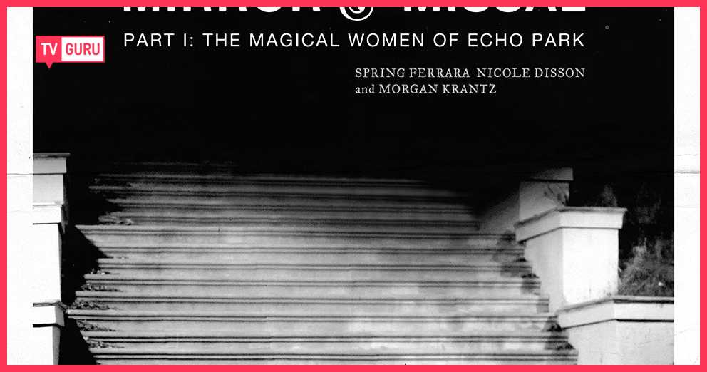 Mirror & Missal Part I: The Magical Women of Echo Park | TV.GURU