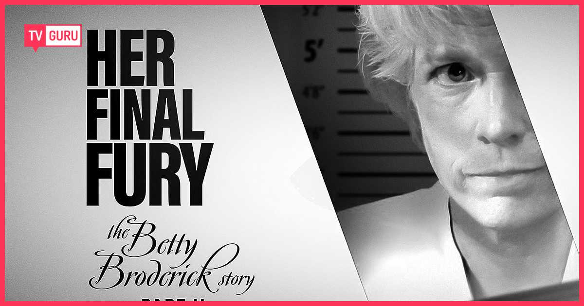 Her Final Fury: Betty Broderick, the Last Chapter | TV.GURU