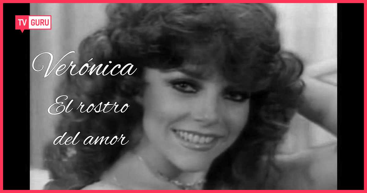 Verónica: El rostro del amor - TV-Serie | TV.GURU