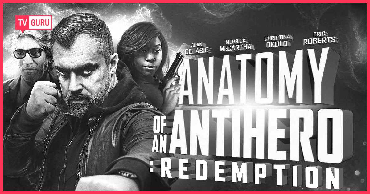 Anatomy of an Antihero: Redemption | TV.GURU