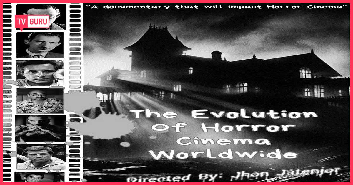 The Evolution of Horror Cinema Worldwide | TV.GURU