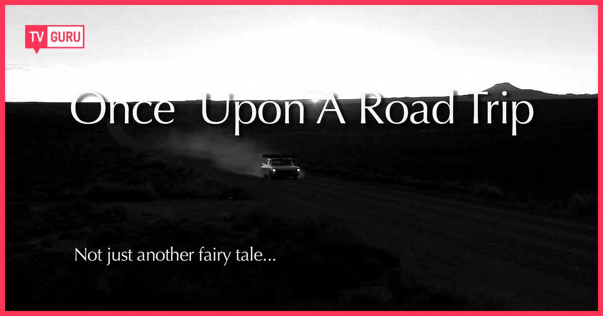 Once Upon a Road Trip | TV.GURU