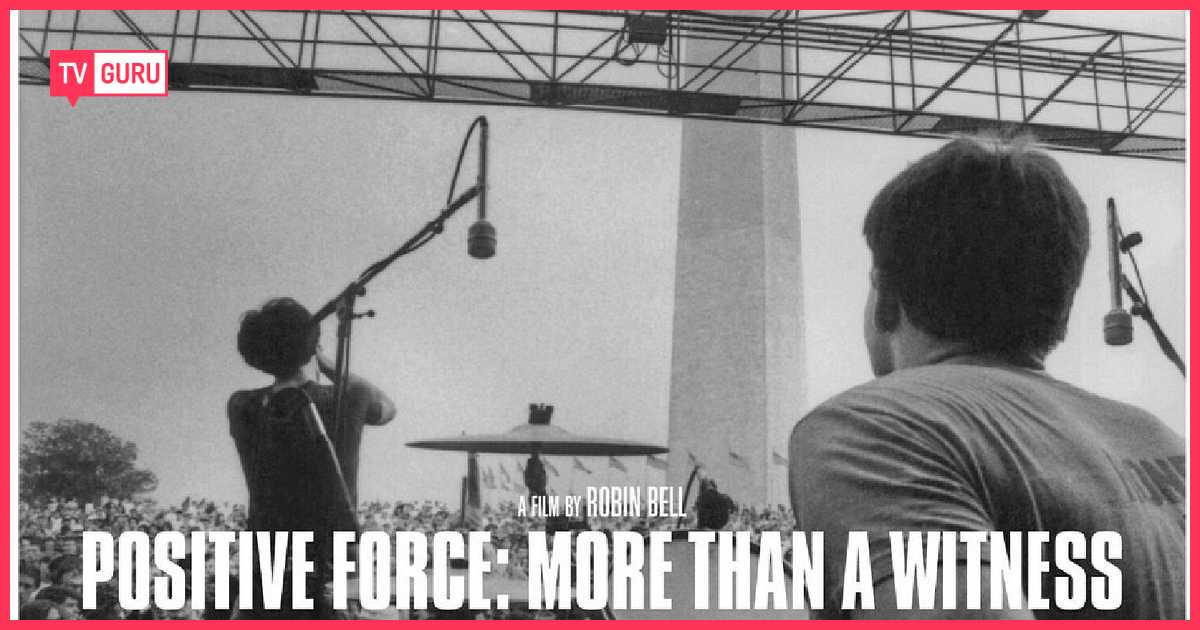 Positive Force: More Than a Witness - 30 Years of Punk Politics in ...
