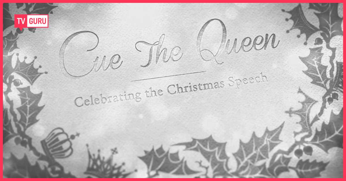 Cue the Queen: Celebrating the Christmas Speech | TV.GURU