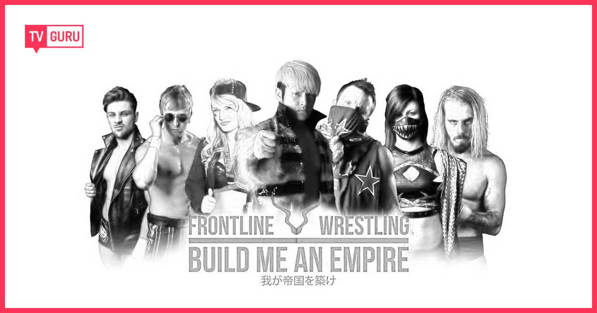 Frontline Wrestling: Build Me An Empire | TV.GURU