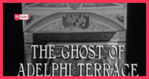 The Ghost of Adelphi Terrace | TV.GURU