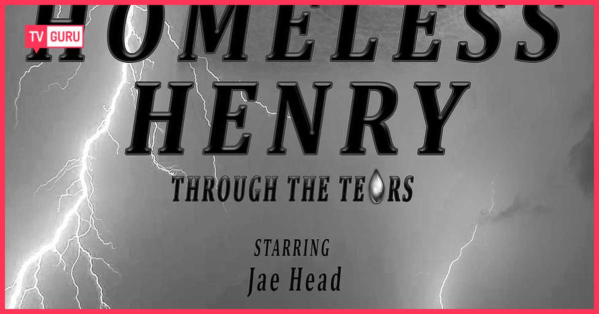 Homeless Henry: Through the Tears | TV.GURU