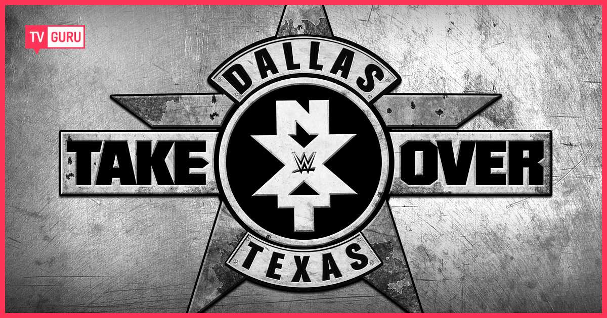 NXT TakeOver: Dallas | TV.GURU