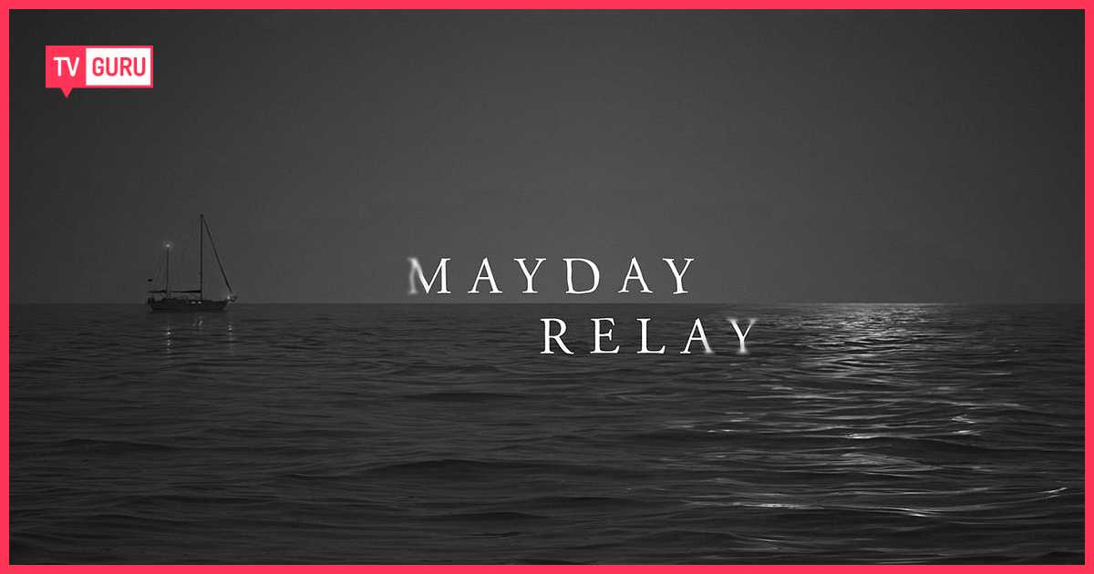 Mayday Relay | TV.GURU