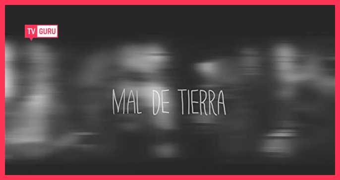 Mal de tierra - Alle Filme & TV-Serien | TV.GURU